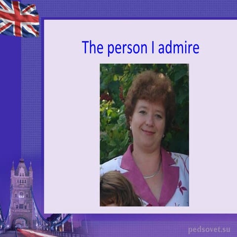 The Person I Admire | PPTX