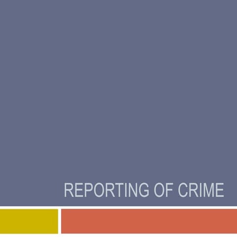2.2 reporting of crime | PPTX