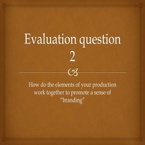 Evaluation Question 2 | PPTX | Video Production | Content Production