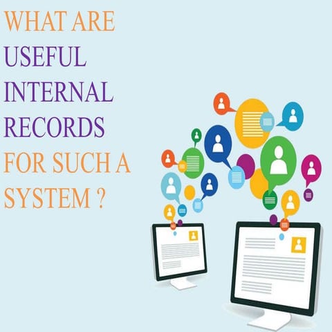 What are the useful internal records for such a system | PPT