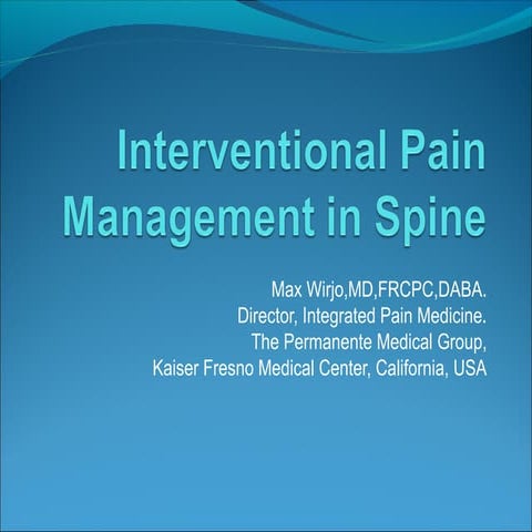 Interventional Pain Management in Spine - dr. Max Wirjo | PPT