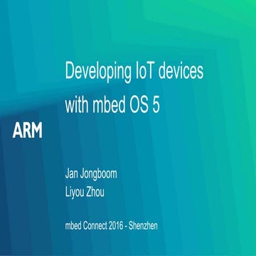 Mbed Connect Asia 2016 Developing Iot Devices With Mbed Os 5 Ppt