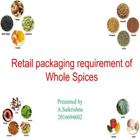 Retail packaging of whole spices | PPTX