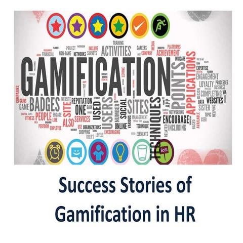 Sucess Stories of Gamification in HR - Manu Melwin Joy | PPTX