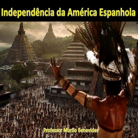 Independência da américa espanhola | PPTX