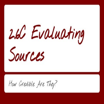 2.6C evaluating sources | PPT
