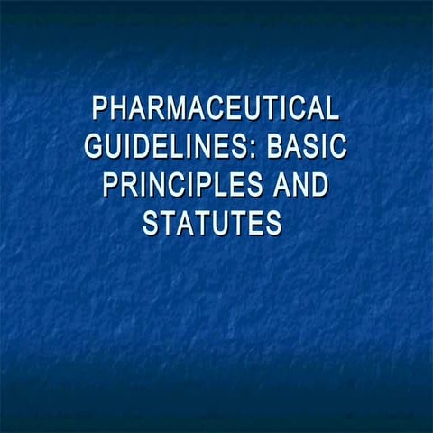 Pharmaceutical guidelines. Basic principles & statutes | PPT