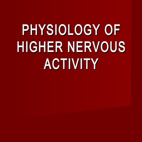 Physiology of Higher Nervous Activity | PPT