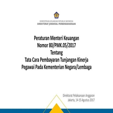 2017-08-14 Slide Peraturan Menteri Keuangan Nomor 80/PMK.05/2017 | PPT
