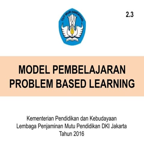2.3 model pembelajaran PROBLEM BASED LEARNING | PPTX