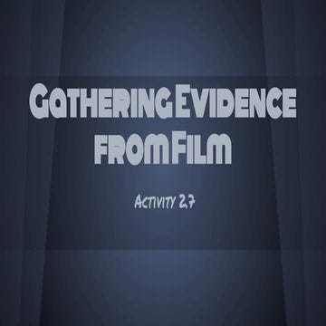 2.7 gathering evidence from film | PDF