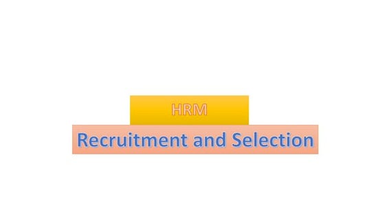Recruitment and selection process | PPTX | Human Resources | Business
