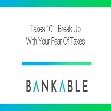 Taxes 101: Break Up With Your Fear Of Taxes | PDF