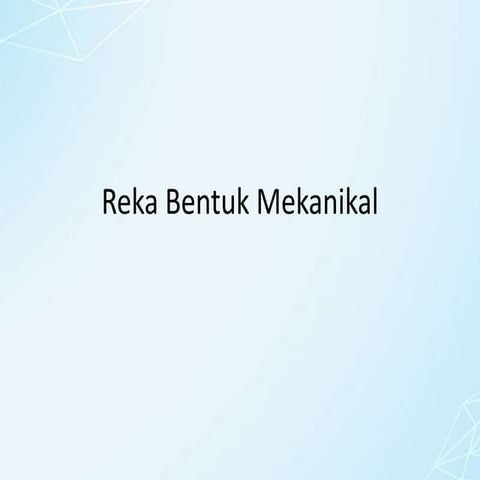 Reka bentuk mekanikal | PPTX