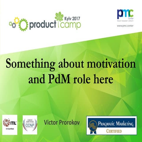Віктор Пророков “Роль продакт менеджера у мотивації dev/project team ...