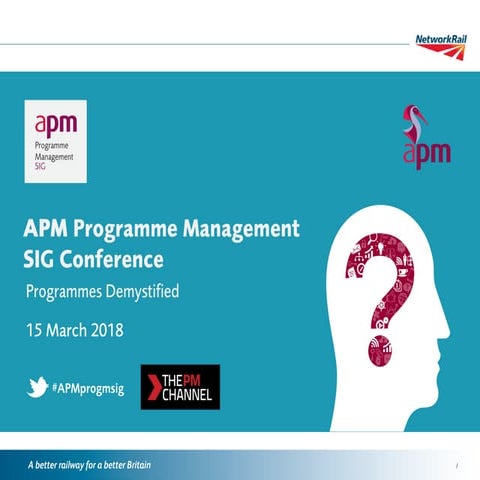 Huw James - Network Rail - The Journey to Programme management - A ...
