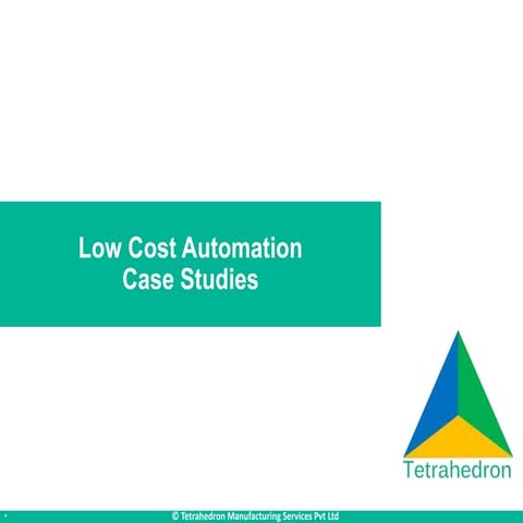Low Cost Automation Case Studies By Tetrahedron | PPTX