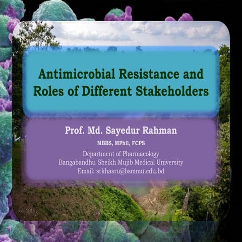 Antimicrobial Resistance and Roles of Different Stakeholders_Prof ...