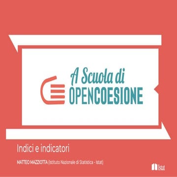 2.4 Indici e indicatori - Matteo Mazziotta (Istat) | PPTX