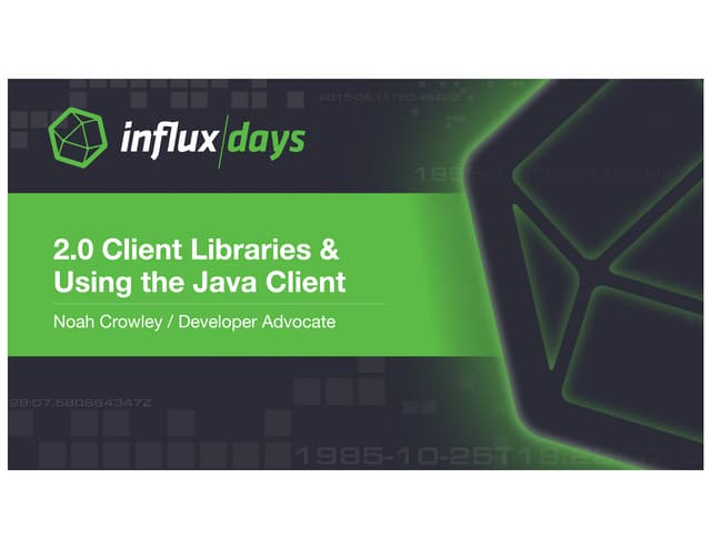Using The Java Client Library By Noah Crowley Devrel Influxdata Ppt