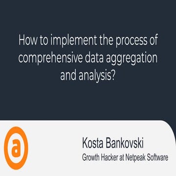 Kosta Bankovski - How to Implement The Process of Comprehensive Data Aggregation and Analysis | PDF
