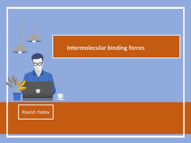 Intermolecular Binding Forces Ppt