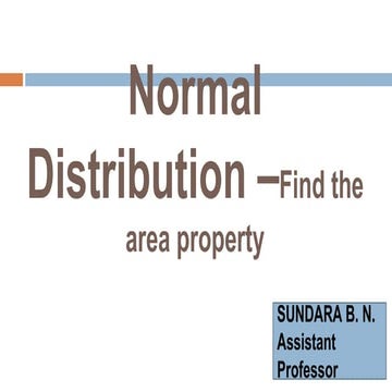 Normal Distribution - Find the Area Property in Normal Curve | PPTX