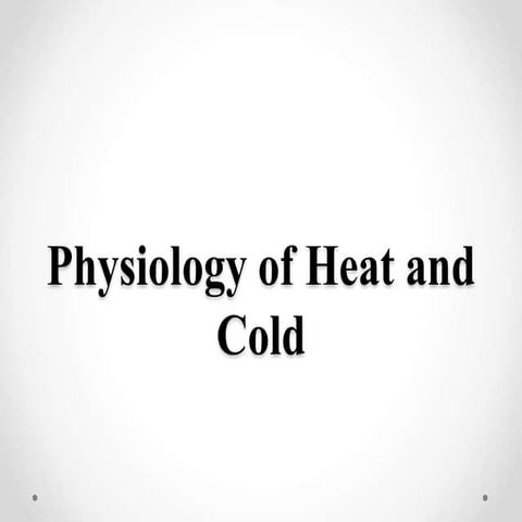 Physiology of Heat and Cold | PPT