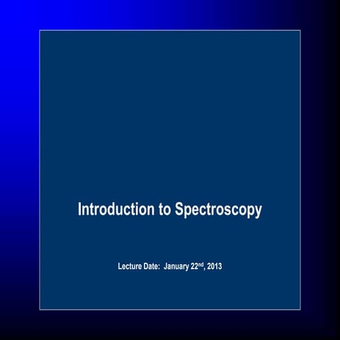 2. Introduction to Spectroscopy 2022.pptx