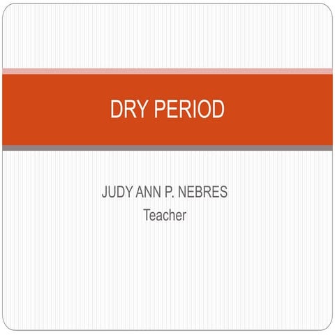 2. Dry Period.pptx