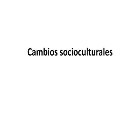 2. Cambios socioculturales.pptx