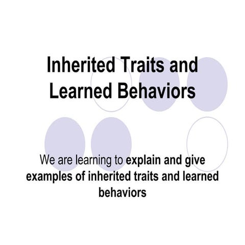 2._Inherited_Traits_and_Learned_Behaviors_PPT.pptx