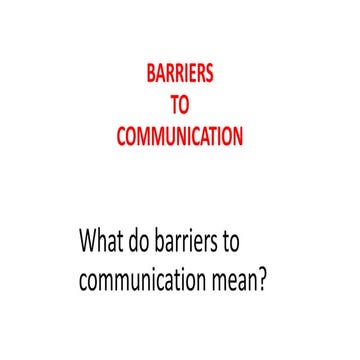 2. BARRIERS TO COMMUNICATION.pptx