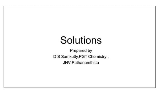 Chemistry chapter 1 solutions detailed explanation | PPT