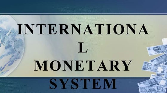 International Monetary system and its stages.pptx | Stocks and Bonds | Personal Investing