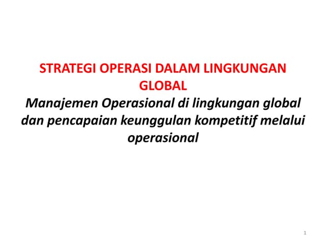 PPT Manajemen Strategi - Lingkungan Operasi & Lingkungan Global.pptx