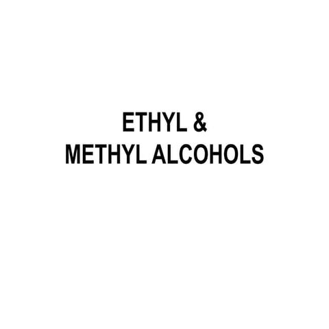 2. Ethyl & Methyl alcohol.pptx
