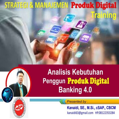 Analisis Kebutuhan Pengguna Produk Digital Banking 4.0 _Training "Strategi & Manajemen PRODUK ...