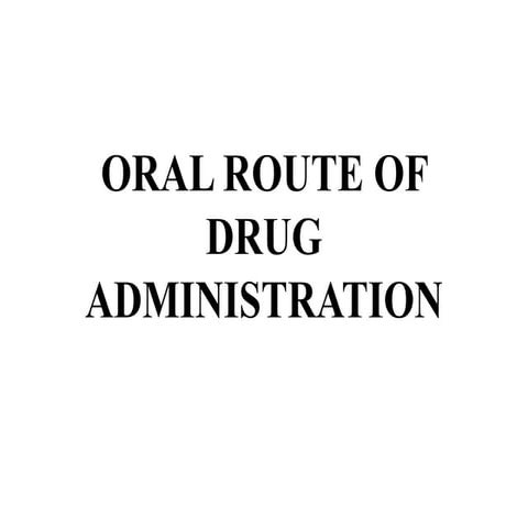 2. ORAL ROUTE OF DRUG ADMINISTRATION.pptx