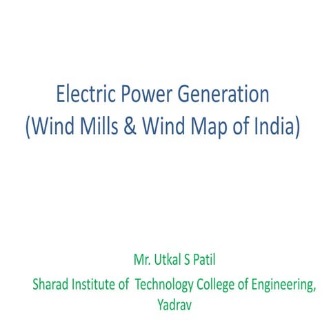 Electric Power Generation(Wind Mills & Wind Map of India).pptx