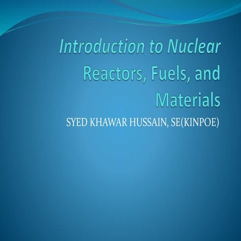 Introduction to nuclear reactor fuel and material | PPTX