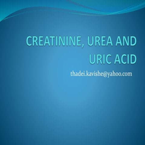 2. CREATININE UREA AND URIC ACID 2_2.pptx
