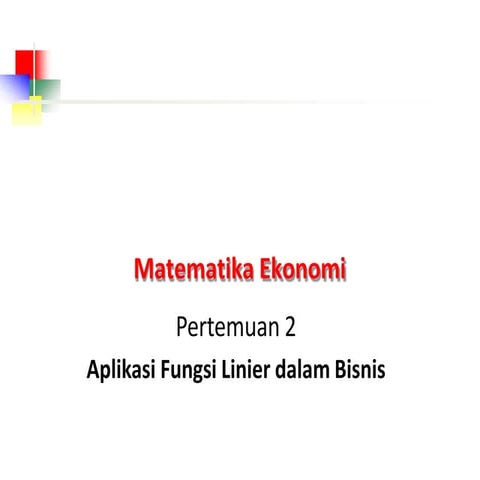 2.Pertemuan 2 - Aplikasi Fungsi Linier -1.pptx