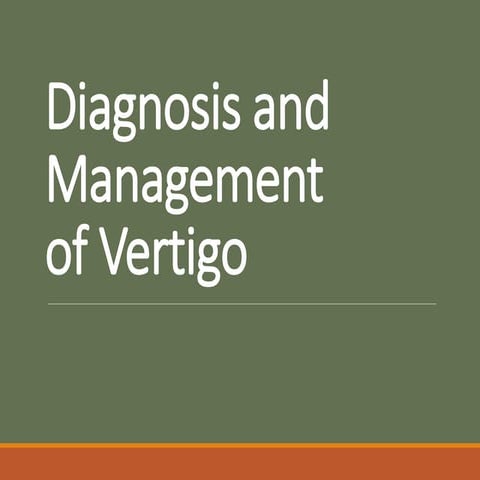 2. Vertigo Diagnosis Management_Short version.pptx