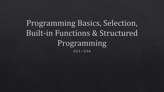 231 236 Programming Basics Selection Built In Functions And Structured Programming 2ppsx