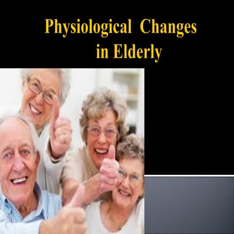 Physiologic changes in elderly in different system | PPT