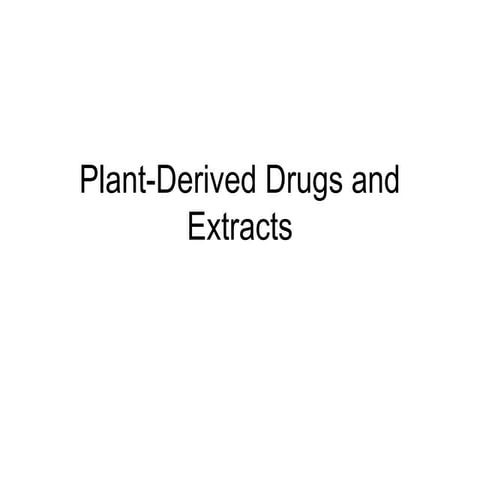 2.Plant-Derived-Drugs-and-Extracts (1).ppt