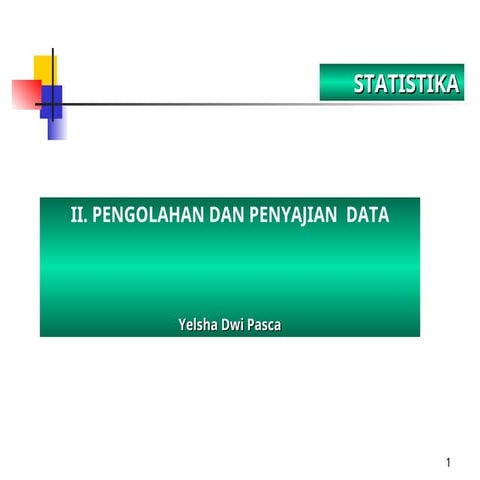 2. PENYAJIAN DATA untuk matakuliah statistik (YELSHA).ppt