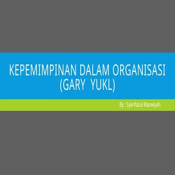 2. Gary Yukl - Kepemimpinan dalam organisasi.pptx