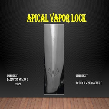 APICAL VAPOUR LOCK in edodontics and dentistry | PPTX